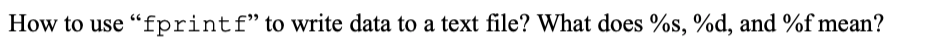 Solved How to use “fprintf” to write data to a text file? | Chegg.com