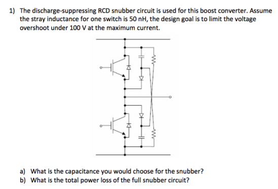 Solved 1) The discharge-suppressing RCD snubber circuit is | Chegg.com