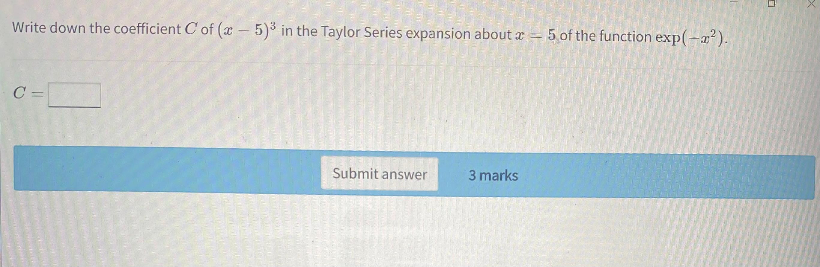 Solved i Write down the coefficient C of (x – 5)3 in the | Chegg.com