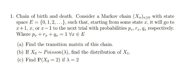 Solved 1. Chain of birth and death. Consider a Markov chain | Chegg.com