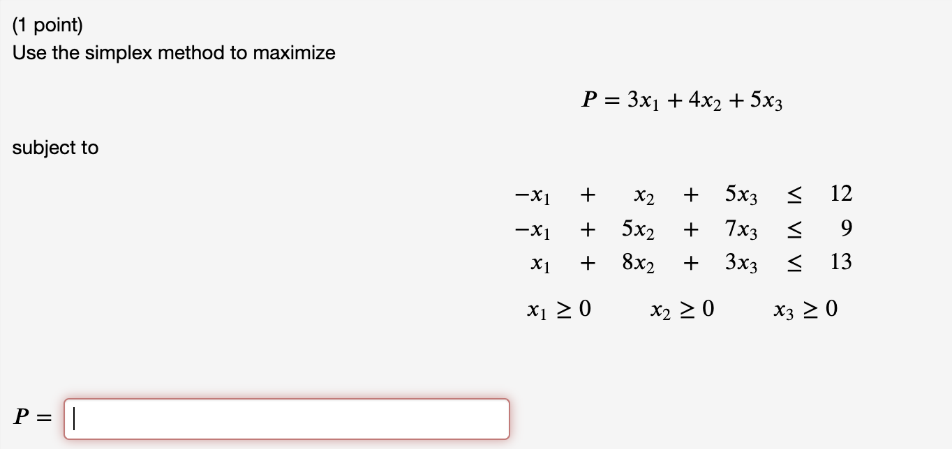 Solved (1 ﻿point)Use the simplex method to | Chegg.com