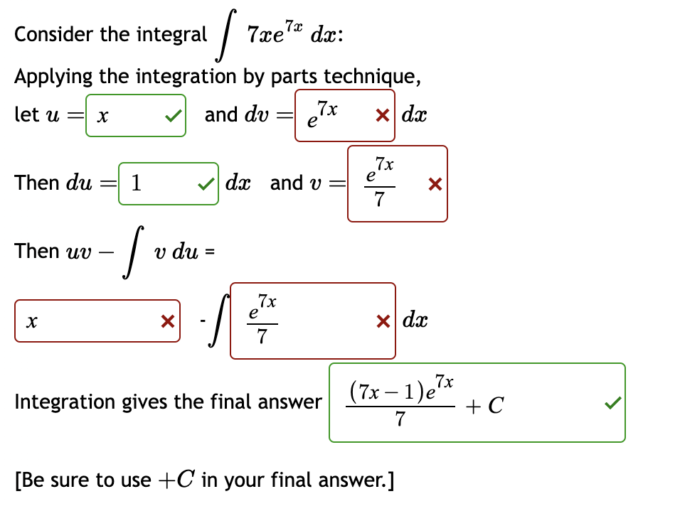Solved Consider the integral ∫7xe7xdx : Applying the | Chegg.com