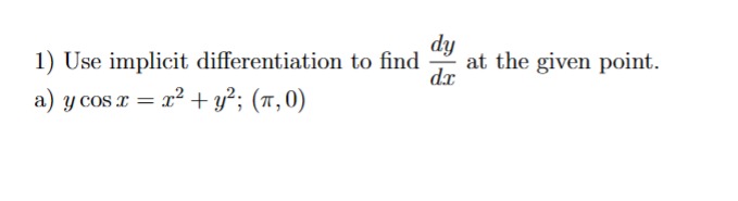 Solved Use implicit differentiation to find dydx ﻿at the | Chegg.com