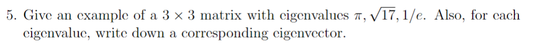 Solved 5. Give an example of a 3×3 matrix with eigenvalues | Chegg.com
