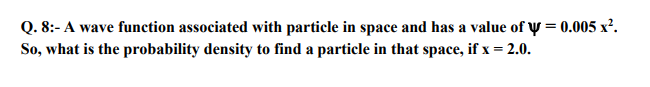 Solved Q. 8:- ﻿A wave function associated with particle in | Chegg.com