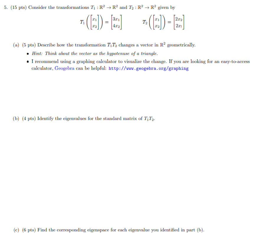 Solved 5. (15 pts) Consider the transformations T: R2 + R2 | Chegg.com