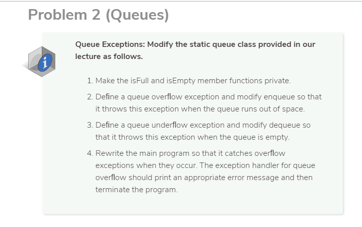 Solved Problem 2 (Queues) Queue Exceptions: Modify the | Chegg.com