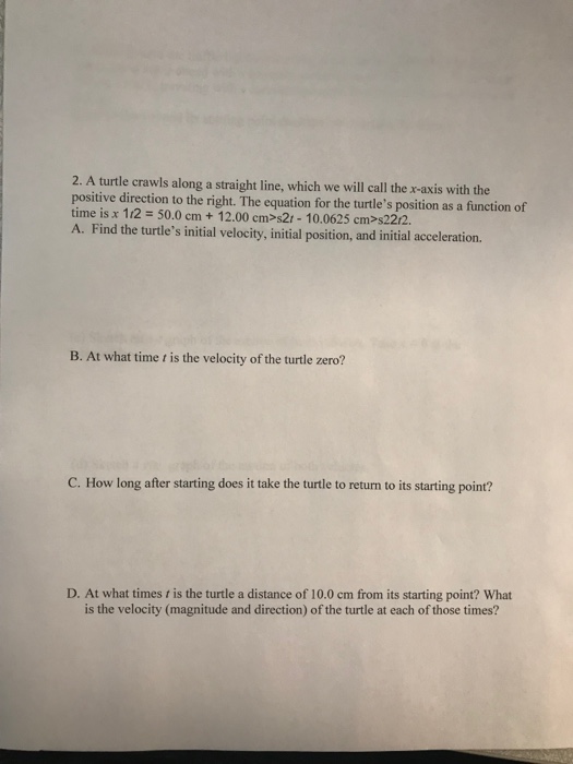 2. A turtle crawls along a straight line, which we | Chegg.com