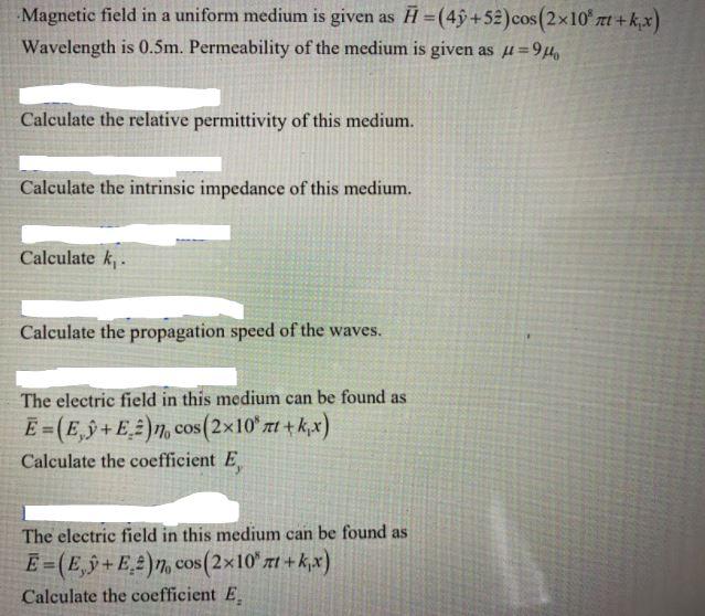 Solved Magnetic field in a uniform medium is given as H = | Chegg.com