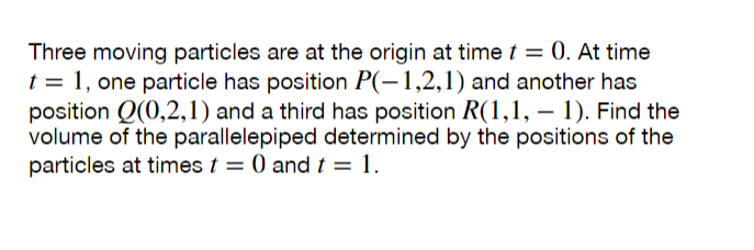 Solved Three moving particles are at the origin at time t=0. | Chegg.com