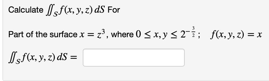 Solved Calculate Isf(x, y, z) ds For Part of the surface x = | Chegg.com