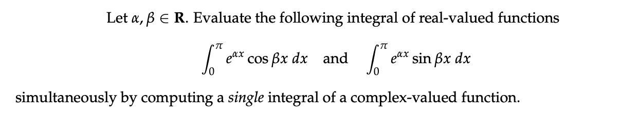 Solved Let α,β∈R. Evaluate the following integral of | Chegg.com