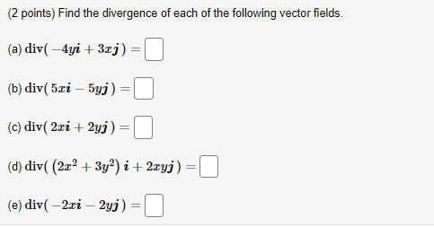 Solved ( 2 points) Find the divergence of each of the | Chegg.com