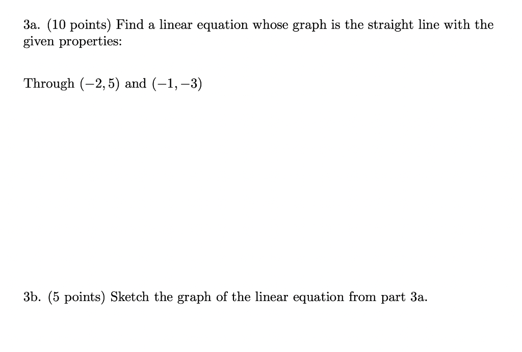 Solved 3a. (10 points) Find a linear equation whose graph is | Chegg.com