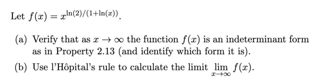 Solved Let f(x)=xln(2)/(1+ln(x)). (a) Verify that as x→∞ the | Chegg.com