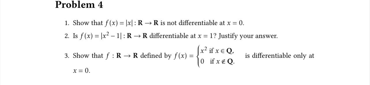 Solved 1. Show that f(x)=∣x∣:R→R is not differentiable at | Chegg.com