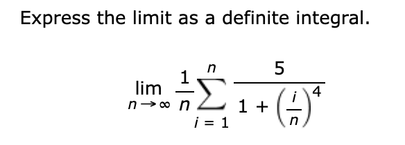 Solved limn→∞1n∑i=1n51+(in)4 | Chegg.com