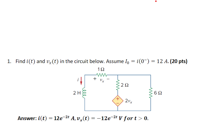 Solved = 1. Find i(t) and vx(t) in the circuit below. Assume | Chegg.com