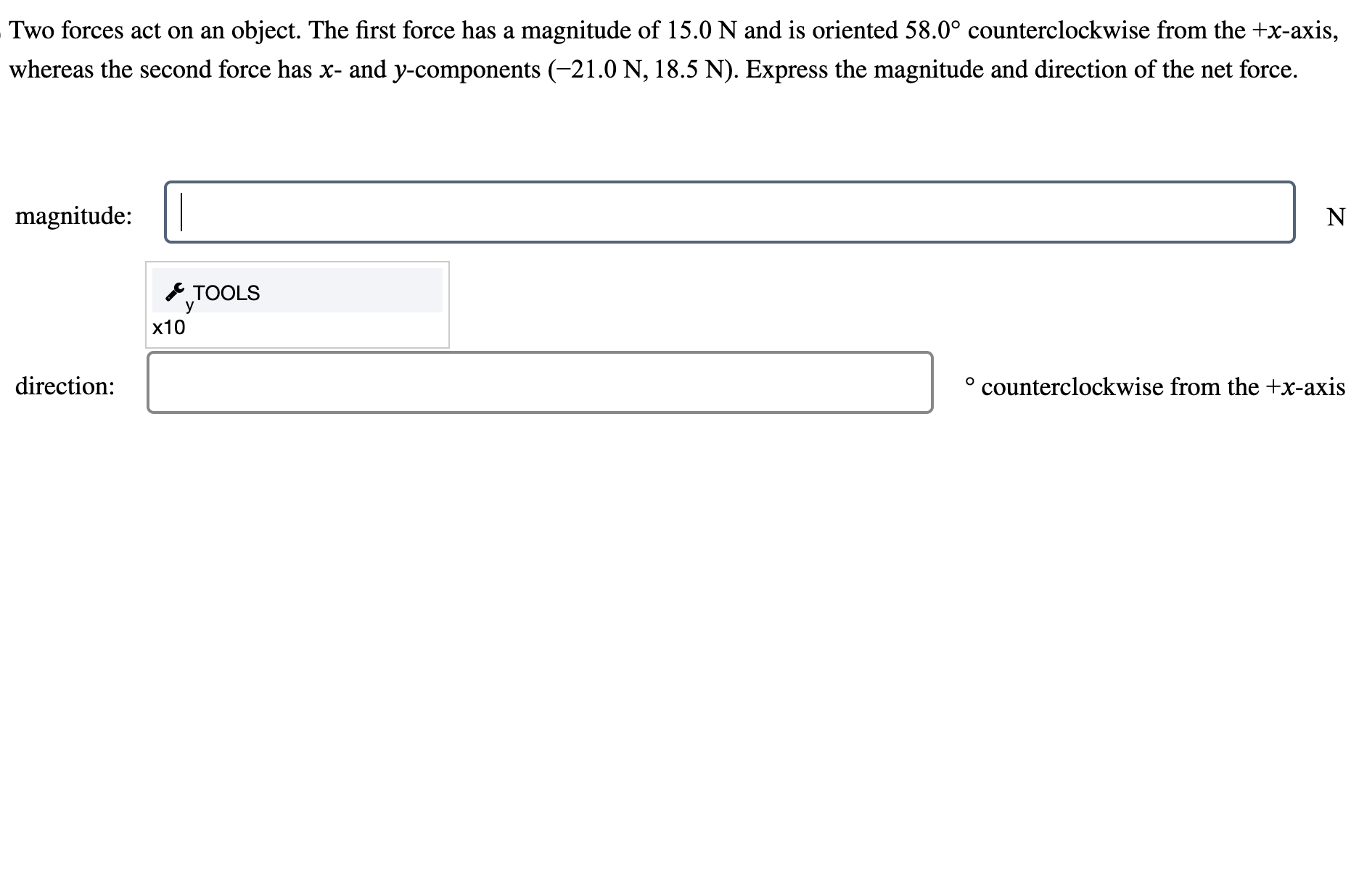 Two Forces Act On An Object The First Force Has A