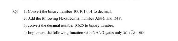 Solved Q6: 1: Convert the binary number 100101.001 to | Chegg.com