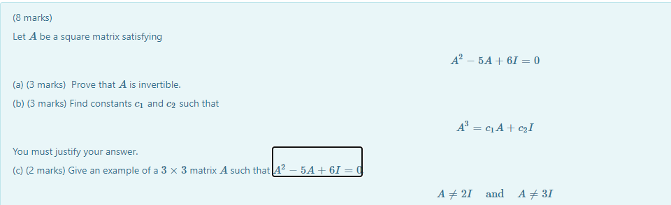Solved (8 marks) Let A be a square matrix satisfying | Chegg.com