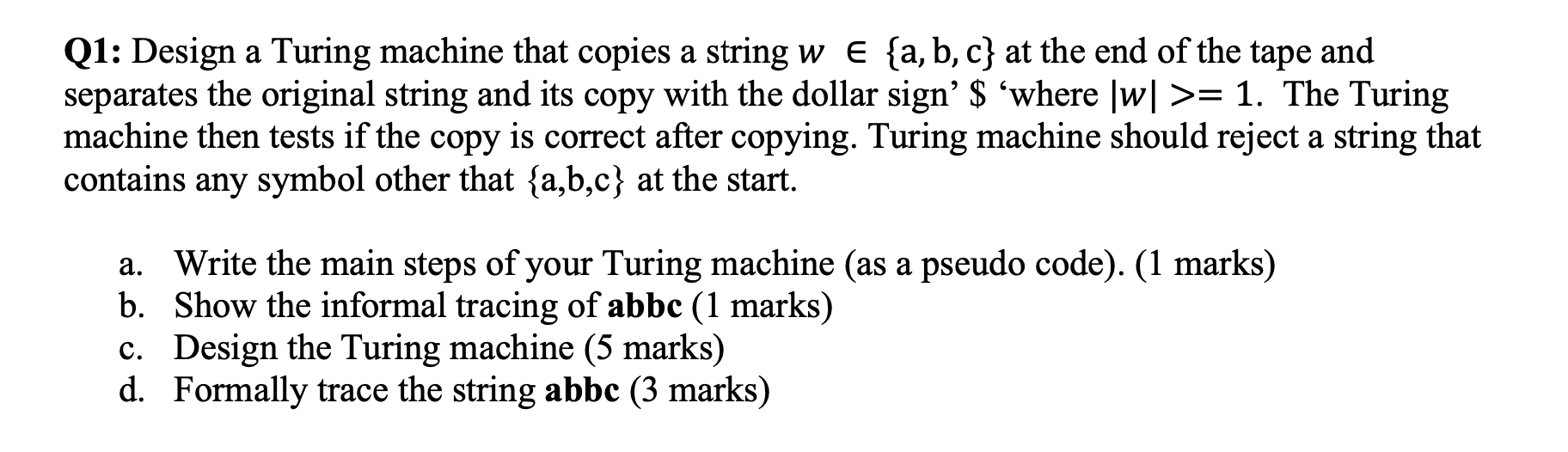 Solved Q1: Design a Turing machine that copies a string w E | Chegg.com