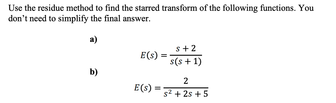 Solved Use the residue method to find the starred transform | Chegg.com