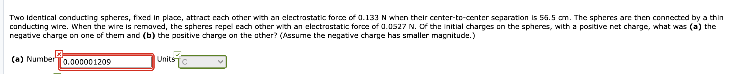 Solved Two identical conducting spheres, fixed in place, | Chegg.com
