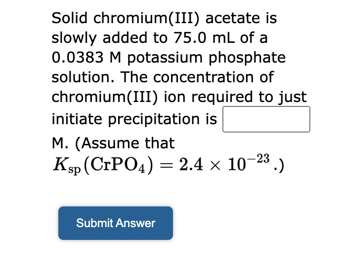 Solved Solid chromium(III) acetate is slowly added to 75.0 | Chegg.com