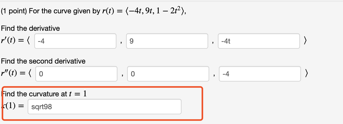Solved (1 point) For the curve given by r(t) = (-4t, 9t, 1 – | Chegg.com