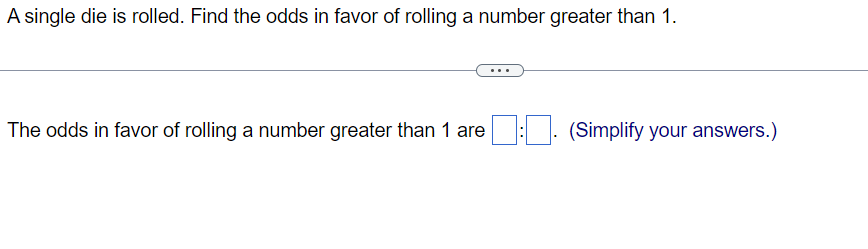 Solved A single, six-sided die is rolled. Find the | Chegg.com