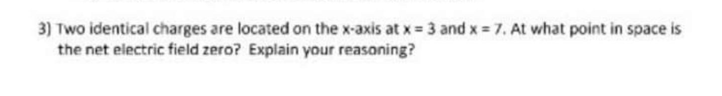 Solved 3) Two identical charges are located on the x-axis at | Chegg.com