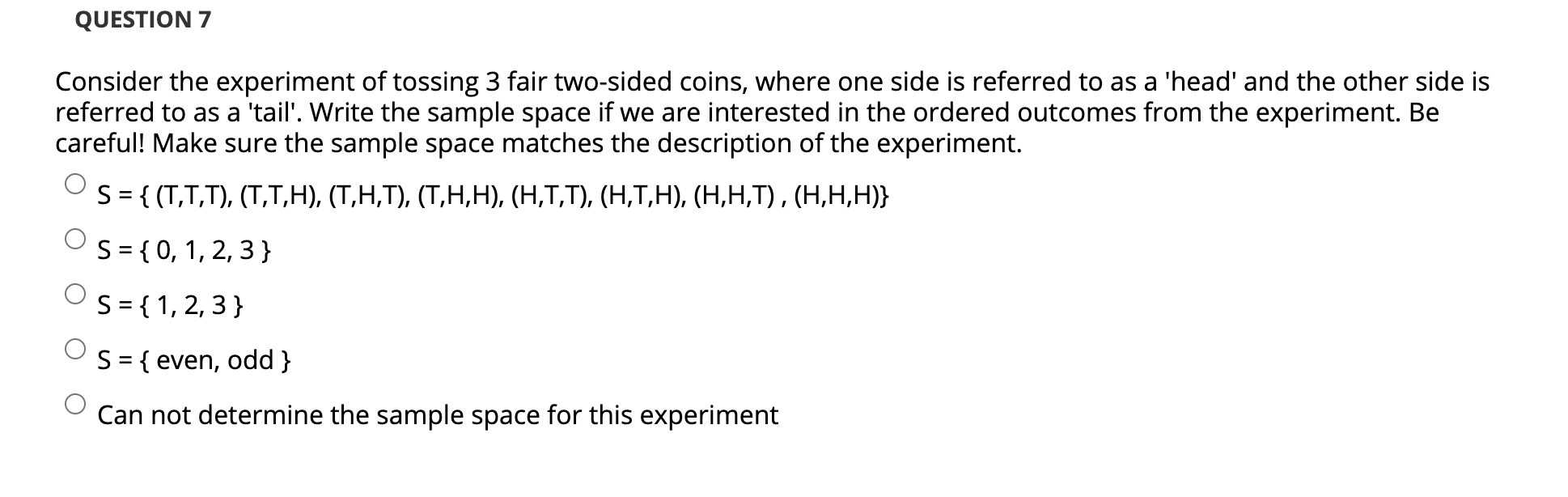Solved QUESTION 7 Consider the experiment of tossing 3 fair | Chegg.com