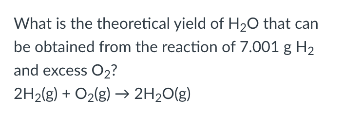 Solved What is the theoretical yield of H2O that can be | Chegg.com