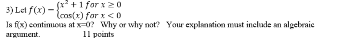 Solved 3) Let f(x)={x2+1 for x≥0cos(x) for x