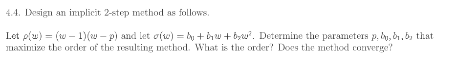 Solved 4.4. Design an implicit 2-step method as follows. Let | Chegg.com
