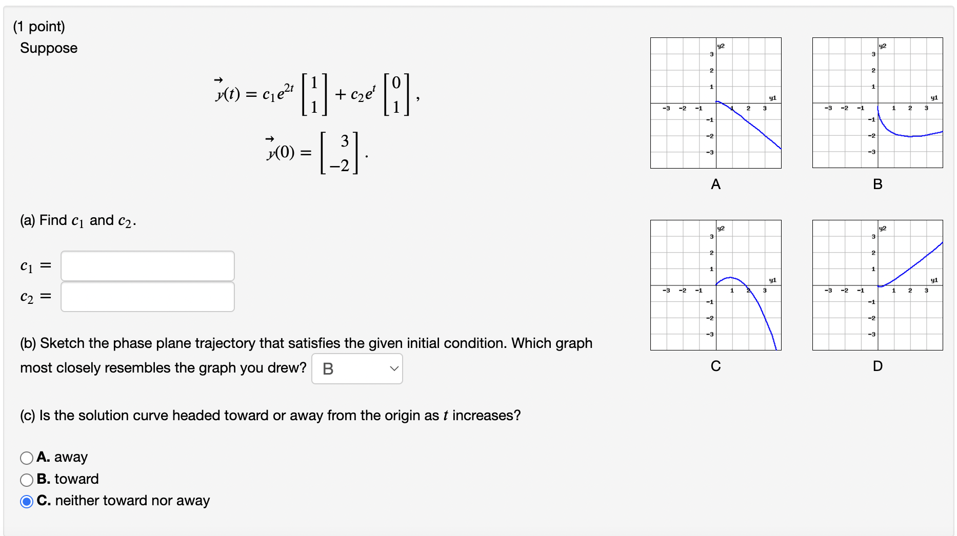 Solved (1 point) Suppose y(t)=c1e2t[11]+c2et[01],y(0)=[3−2]. | Chegg.com