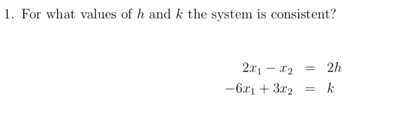 Solved 1. For what values of h and k the system is | Chegg.com