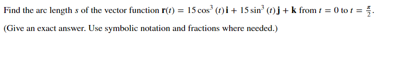 Solved Find the arcn length s of the vector function r(t) = | Chegg.com
