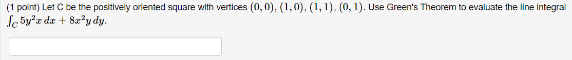 Solved (1 point) Let C be the positively oriented square | Chegg.com