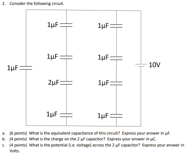 Solved 2. Consider the following circuit. 1uF 1uF 1uF 1uF | Chegg.com