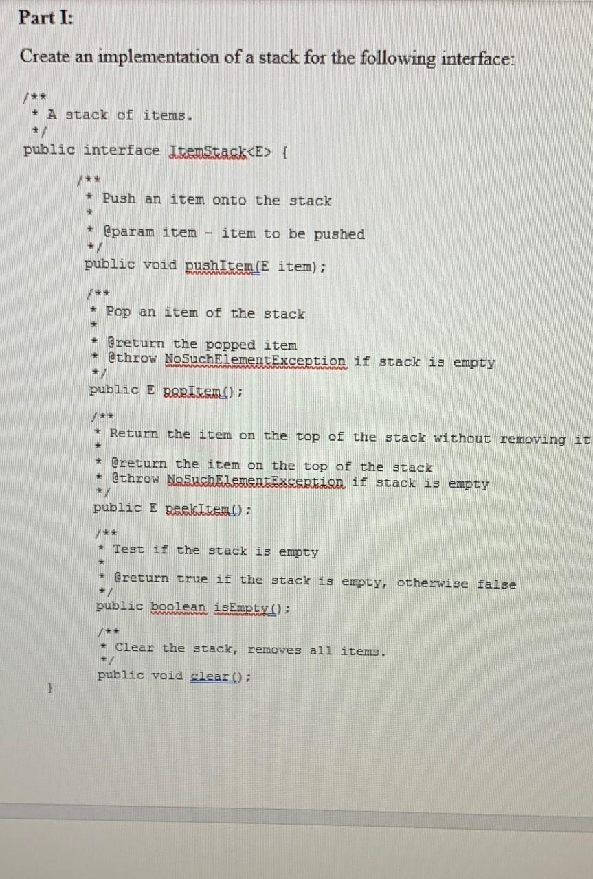 Solved Part I: Create an implementation of a stack for the | Chegg.com