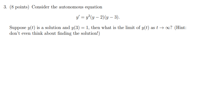 Solved 3. (8 points) Consider the autonomous equation | Chegg.com