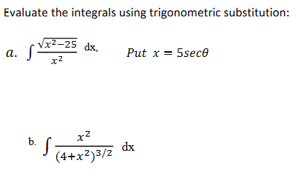 Solved Evaluate the integrals using trigonometric | Chegg.com