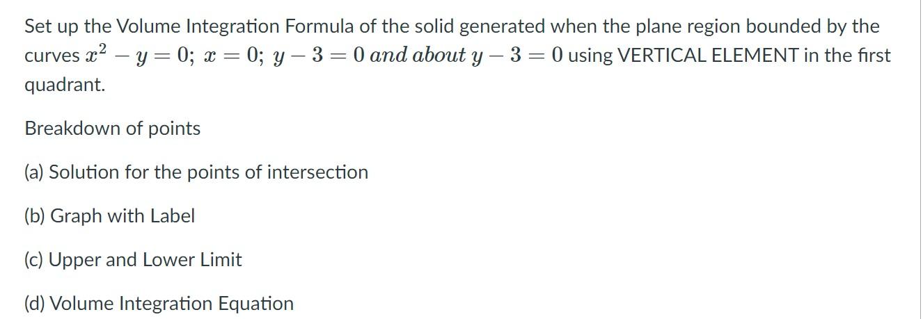 Solved Set up the Volume Integration Formula of the solid | Chegg.com