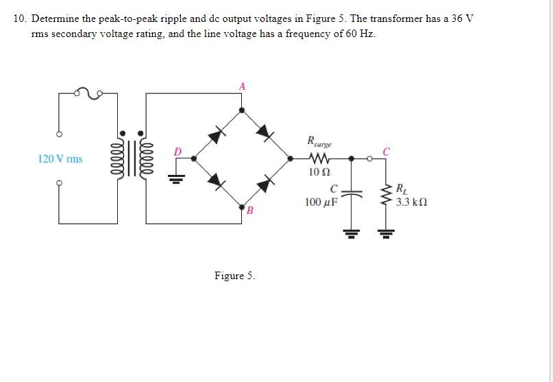 Solved 10. Determine the peak-to-peak ripple and dc output | Chegg.com Solved 10. Determine the peak-to-peak ripple and dc output | Chegg.com
