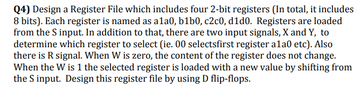 Solved Q4) Design a Register File which includes four 2-bit | Chegg.com