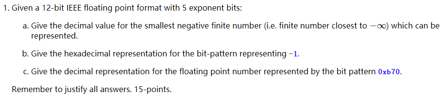 Solved 1. Given a 12-bit IEEE floating point format with 5 | Chegg.com