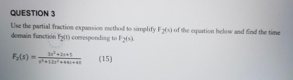 Solved QUESTION 3 Use the partial fraction expansion method | Chegg.com