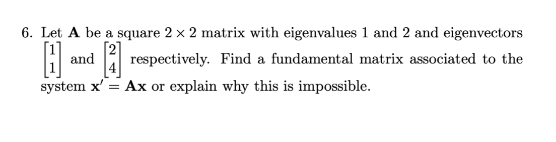 Solved 6. Let A be a square 2 x 2 matrix with eigenvalues 1 | Chegg.com